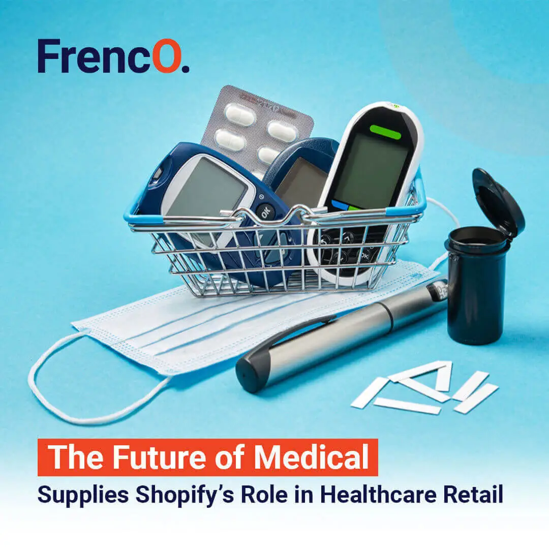 Future Of Medical Supplies: Shopify's Role In Healthcare Retail