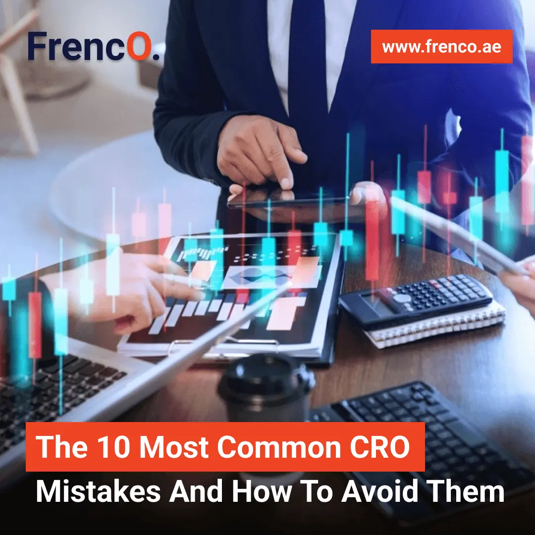 The 10 Most Common CRO Mistakes And How To Avoid Them - frenco.ae